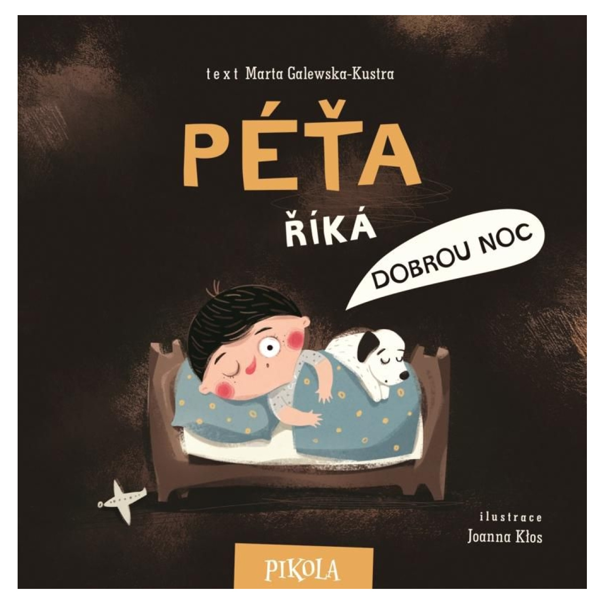 Kniha Péťa říká dobrou noc Marta Galewska-Kustra, Pikola levně | Kupi.cz