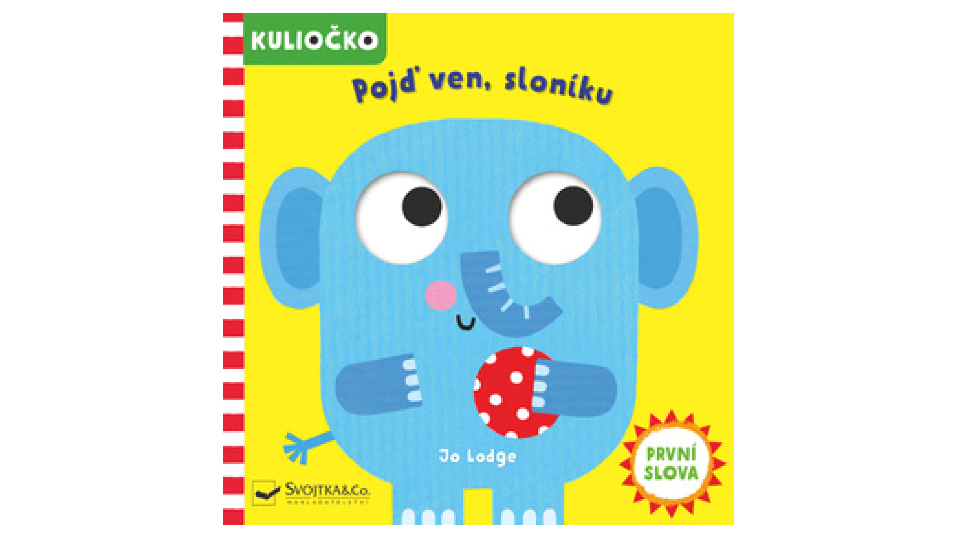 Kniha Pojď ven, sloníku Kuliočko Svojtka, Svojtka & Co. levně | Kupi.cz